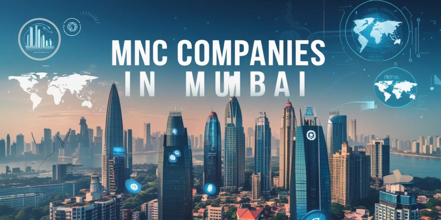2025 Guide to Top MNC Companies in Mumbai: Jobs & Insights